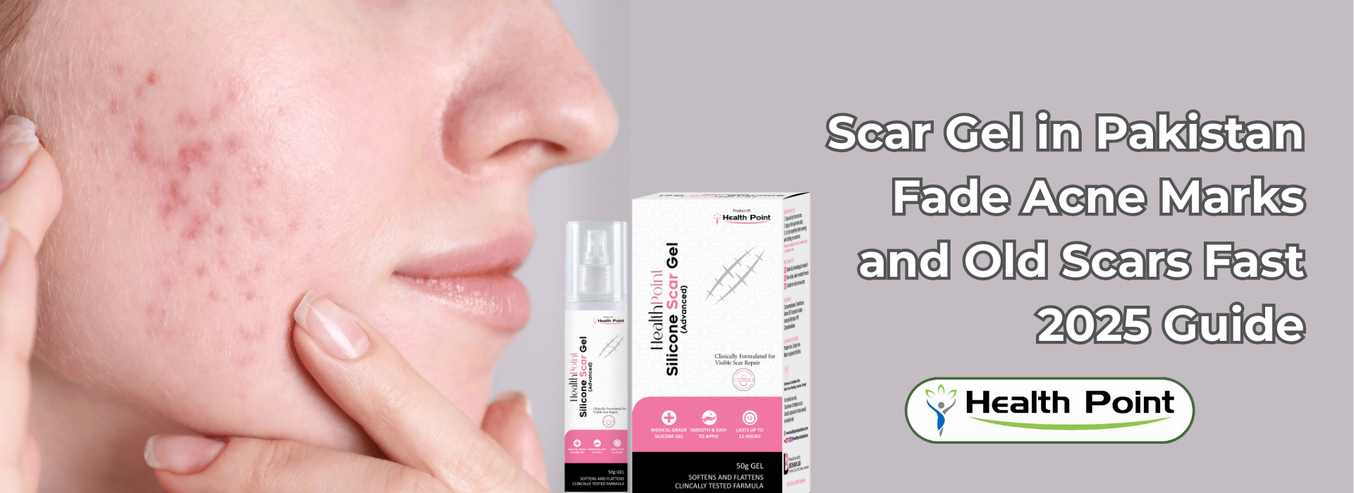 Scar Gel in Pakistan: Fade Acne Marks and Old Scars Fast | 2025 Guide ...